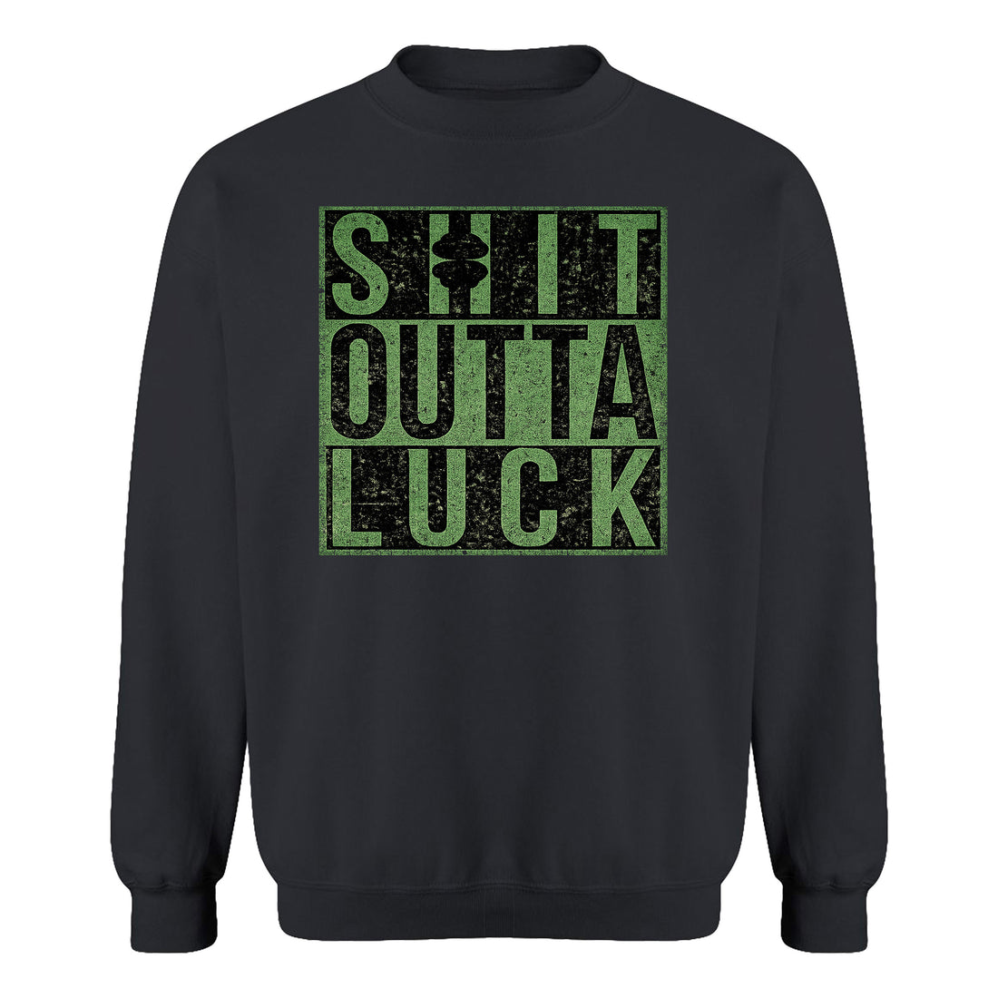 Shit Outta Luck St. Patrick's Day Sweatshirt | Marine Corps Gift Shop